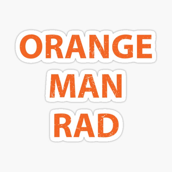 "ORANGE MAN RAD " Sticker by arrowroses | Redbubble