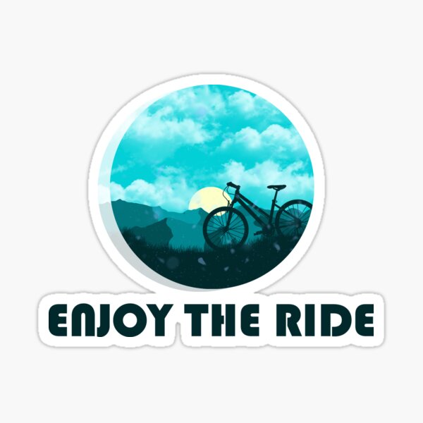 "ENJOY THE RIDE" Sticker by Suski2003 | Redbubble