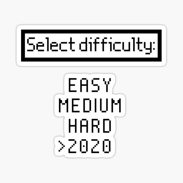 "2020 Difficulty Level Quarantine Pandemic Meme" Sticker by Kr-It ...