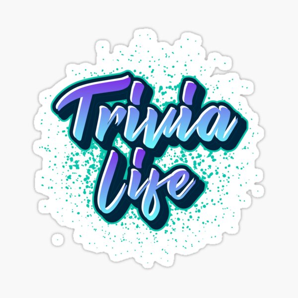 "Trivia Life" Sticker for Sale by Boarderstud | Redbubble
