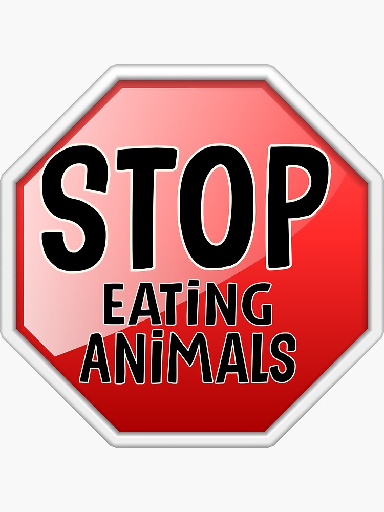 "Stop Eating Animals" Sticker by Markstyle | Redbubble