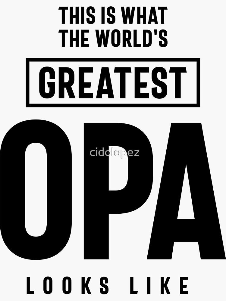 "This Is What The World's Greatest Opa Looks Like" Sticker for Sale by ...