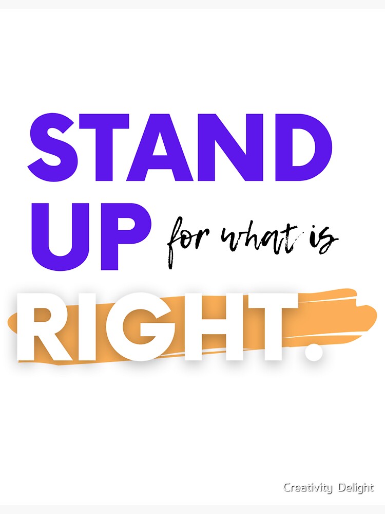 "Standing Up For What Is Right || Essential T-Shirt" Sticker for Sale ...