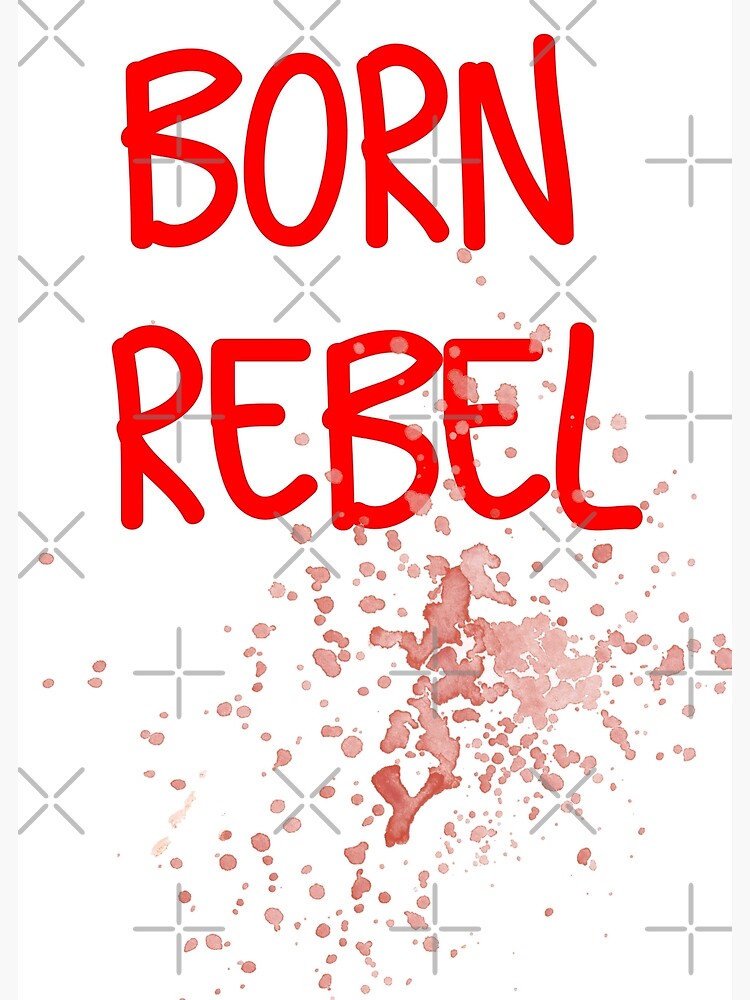 "born rebel" Poster by vibercheck | Redbubble