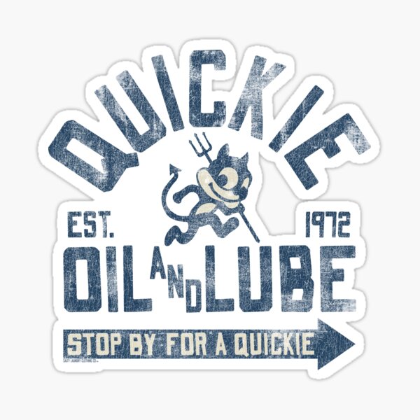 "Quickie Oil And Lube" Sticker for Sale by saltylaundry | Redbubble