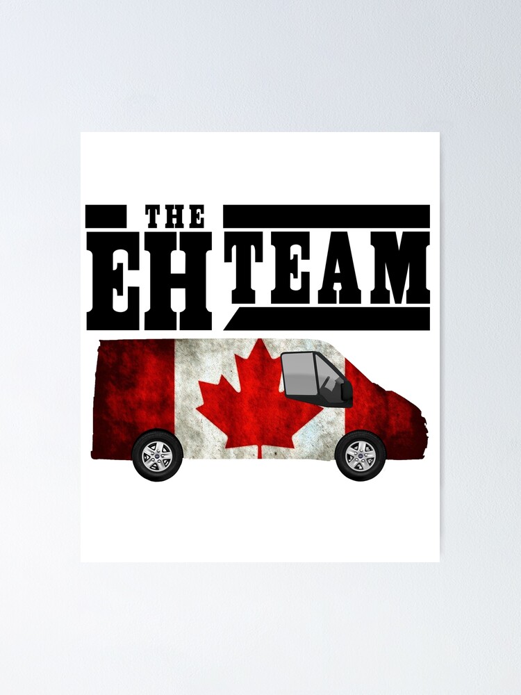 "The Eh Team" Poster by Colleen206 | Redbubble