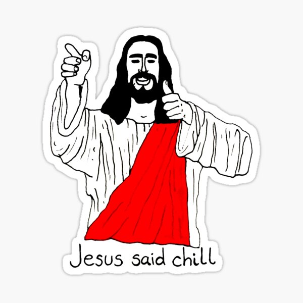 "Jesus Said Chill Buzzfeed Unsolved Inspired Print Sticker" Sticker for ...