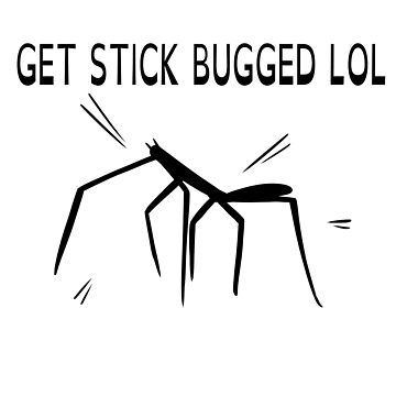 "Get Stick Bugged Lol" Essential T-Shirt for Sale by katbirdcomics ...
