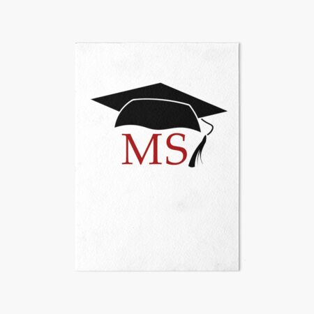 "MS - Master of Science Graduate Degree" Art Board Print for Sale by ...