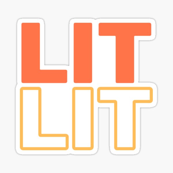 "Lit Lit" Sticker for Sale by nailbitingwrite | Redbubble