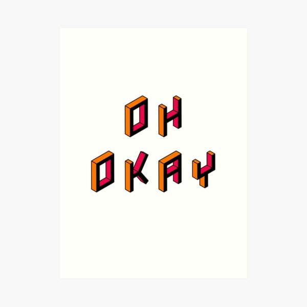 "Oh Okay Meme" Art Print by paperpark | Redbubble
