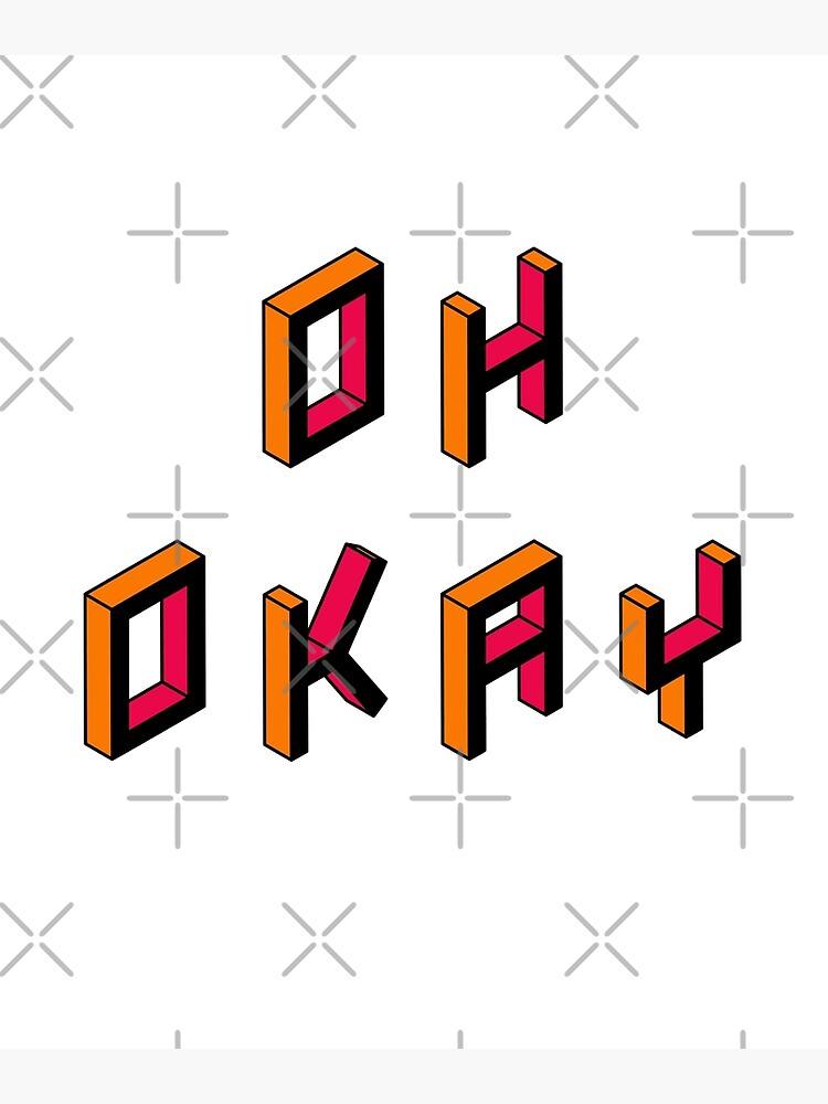 "Oh Okay Meme" Poster by paperpark | Redbubble