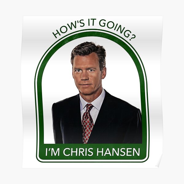 Chris Hansen Posters | Redbubble