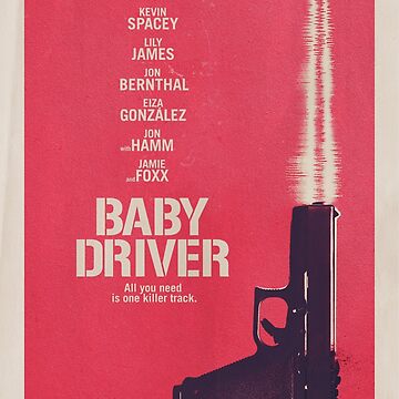 "BABY DRIVER CAR GUN POSTER" Poster for Sale by kaorifx | Redbubble