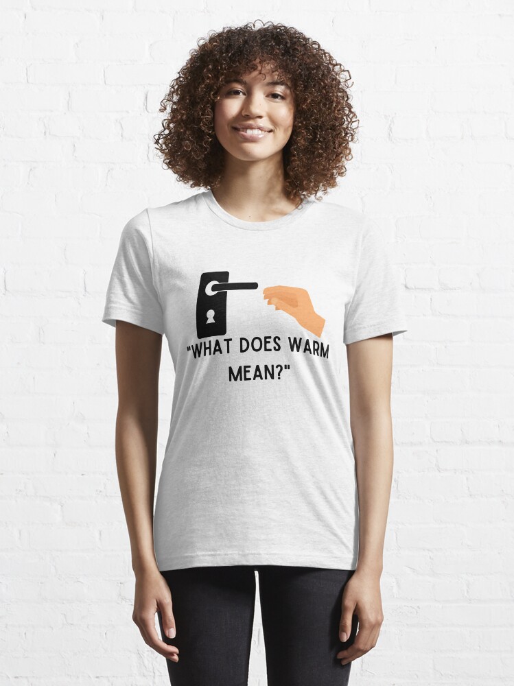 What Does Warm Mean T shirt For Sale By Jmolone Redbubble Save what-does-warm-mean-t-shirt-for-sale-by-jmolone-redbubble-save
