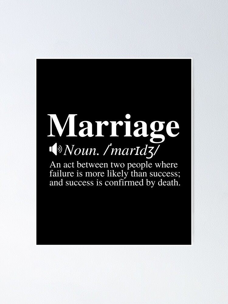 "Marriage: An Act Between Two People Where Failure Is More Likely Than ...