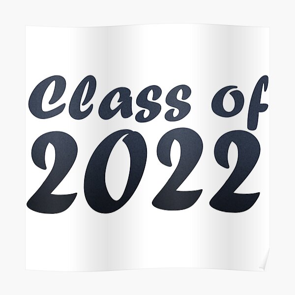 "Class of 2022" Poster for Sale by egracia6 | Redbubble