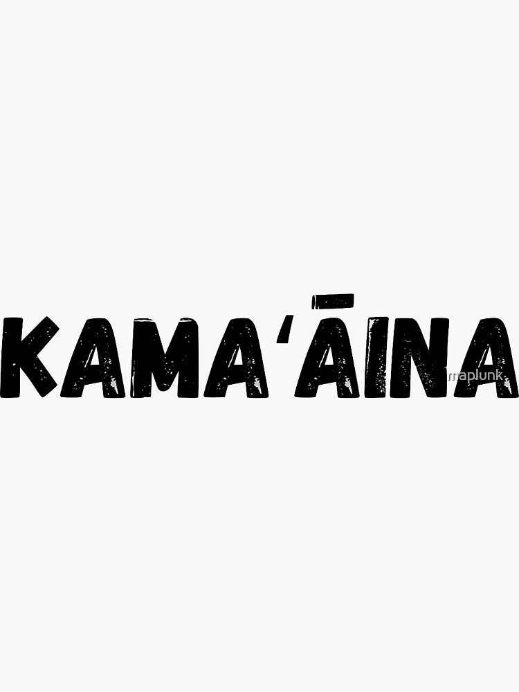 "kamaʻāina hawaii slang sticker" Sticker for Sale by maplunk | Redbubble