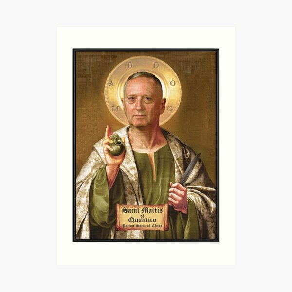 "Saint Mattis of Quantico, Patron Saint of Chaos" Art Print for Sale by ...