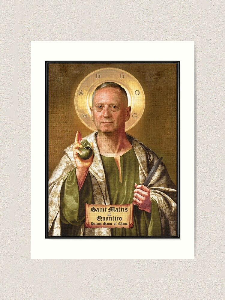 "Saint Mattis of Quantico, Patron Saint of Chaos" Art Print for Sale by ...