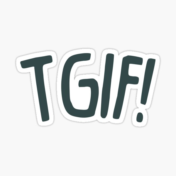 "TGIF Slogan Design" Sticker for Sale by The90sClothing | Redbubble