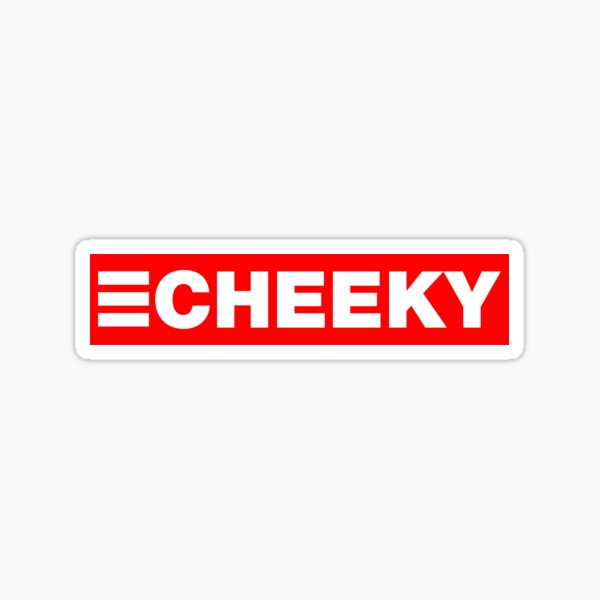 "CHEEKY" Sticker for Sale by Fozy-Shop-Tees | Redbubble