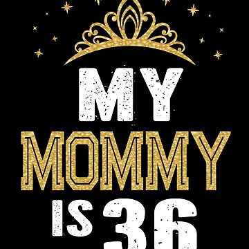 "My Mommy is 36 Years Old 36th Mom's Birthday Gift For Her print ...