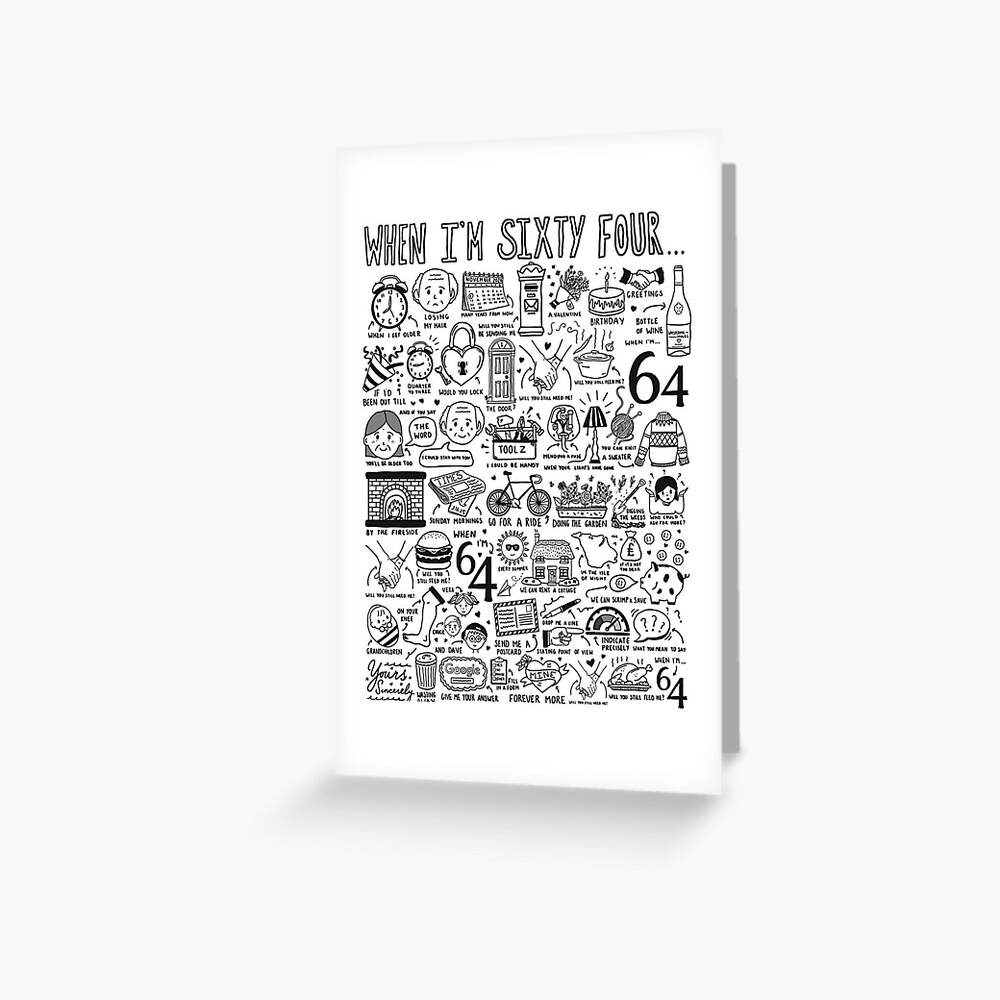 "When I’m Sixty Four" Greeting Card for Sale by Henderson702 | Redbubble