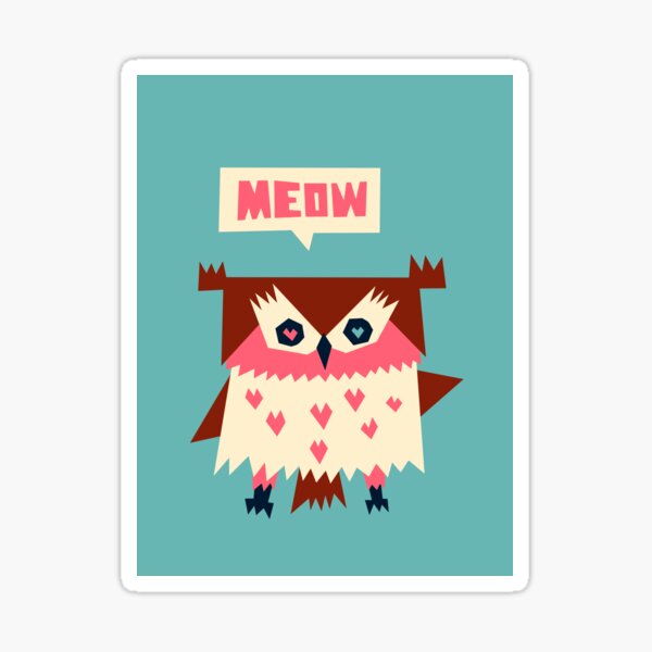 "Owl says meow!" Sticker by Yetiland | Redbubble
