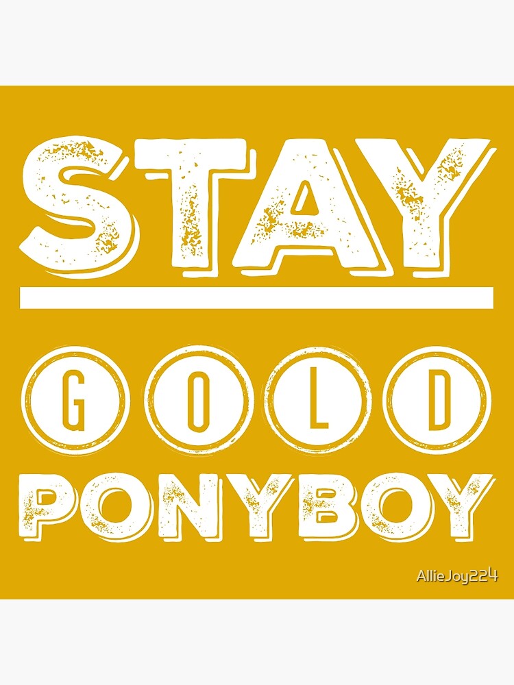 "Stay Gold Ponyboy in white" Poster for Sale by AllieJoy224 | Redbubble