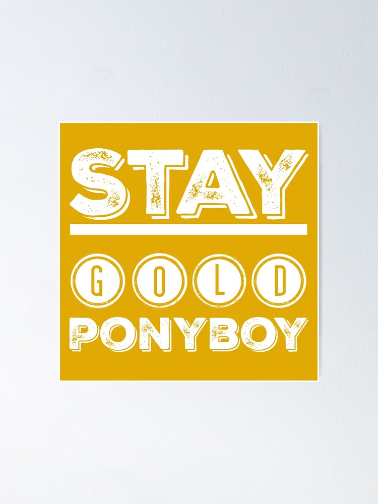 "Stay Gold Ponyboy in white" Poster for Sale by AllieJoy224 | Redbubble