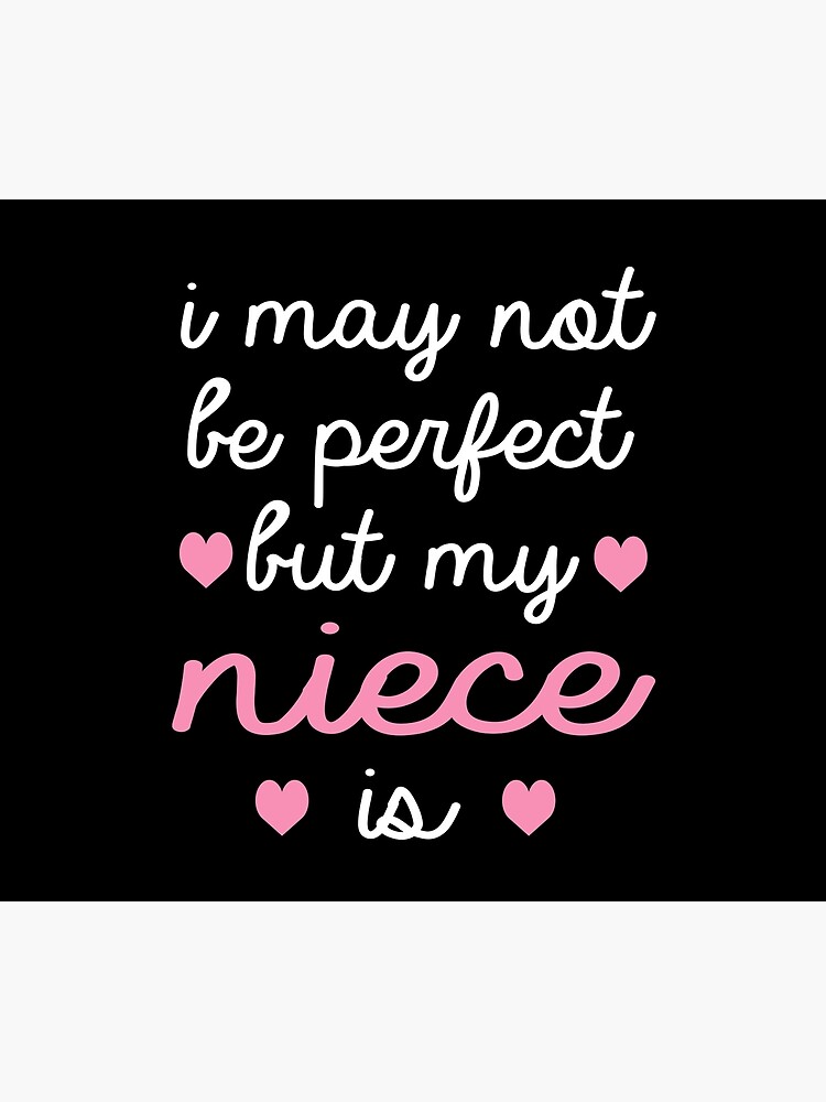 "niece gift i may not be perfect but my niece is" Throw Blanket by ...