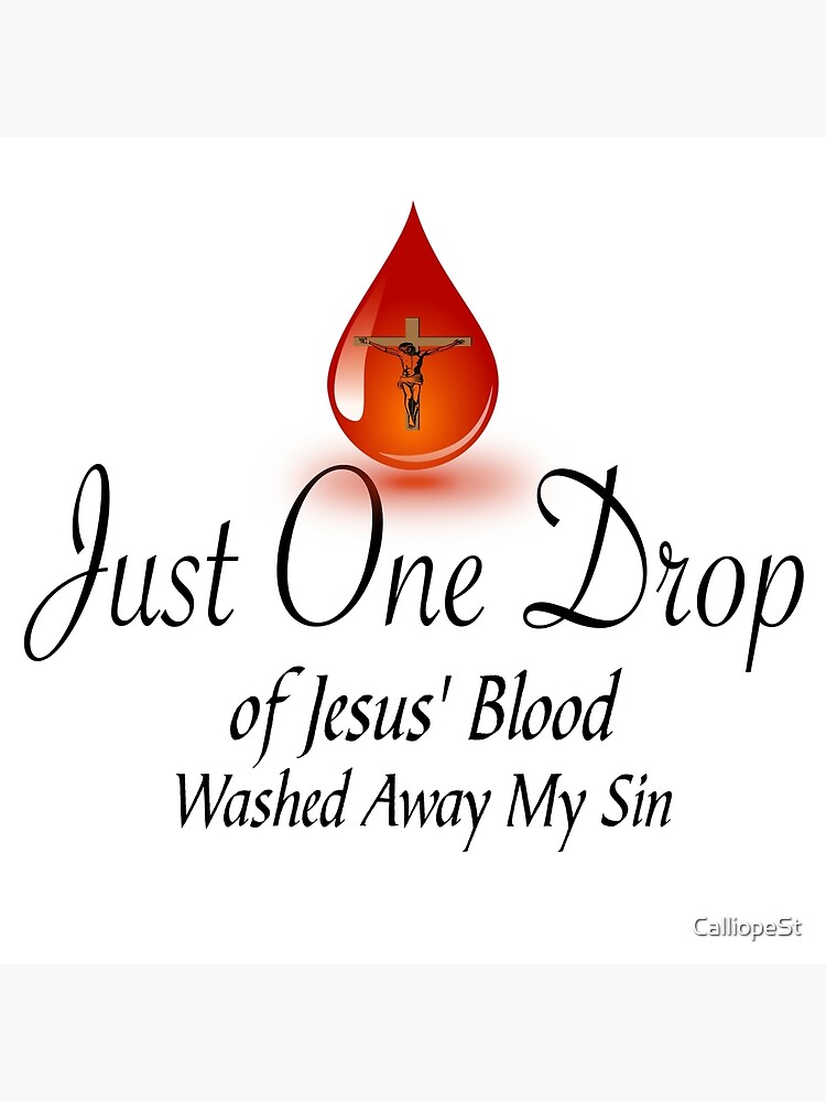 "EASTER - JUST ONE DROP OF JESUS' BLOOD" Poster for Sale by CalliopeSt ...