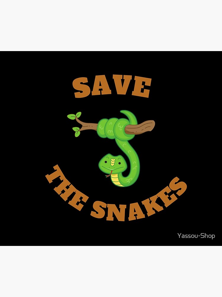 "Save The Snakes " Poster by Yassou-Shop | Redbubble