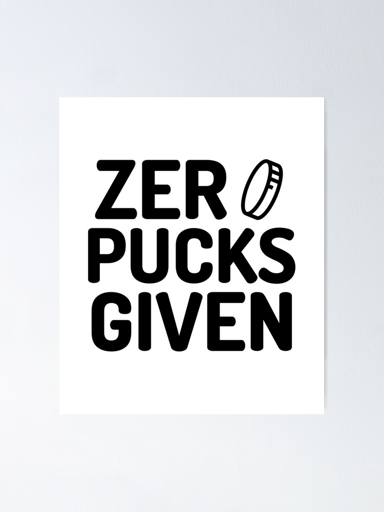 "Zero Pucks Given Essential Funny Classic Sticker and Shirt Design ...