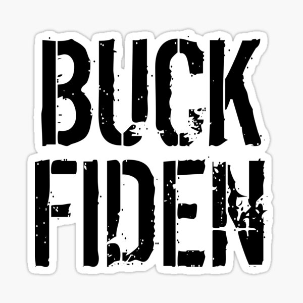 "Buck Fiden, Anti Joe Biden, Trump" Sticker for Sale by LEByasser ...