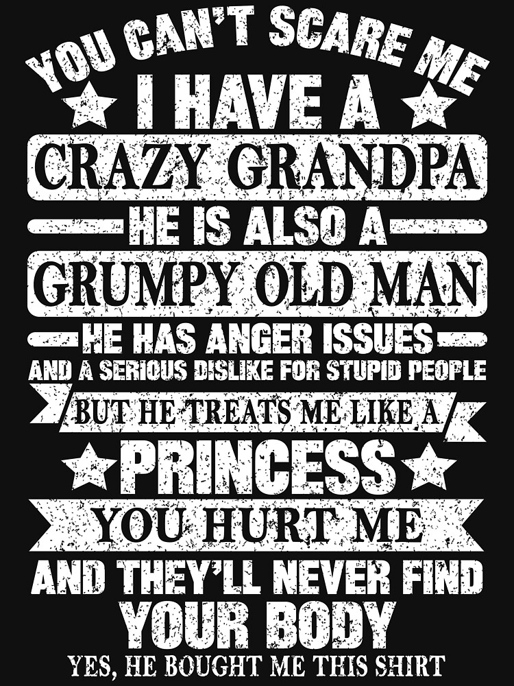 You Cant Scare Me I Have A Crazy Grandpa T Shirt For Sale By Solitee