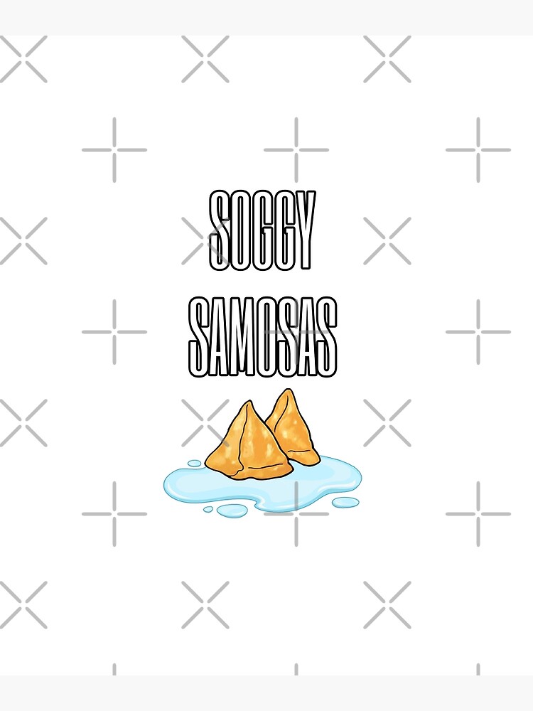 "Soggy Samosas - Funny Family Joke" Poster for Sale by growingandgoing ...