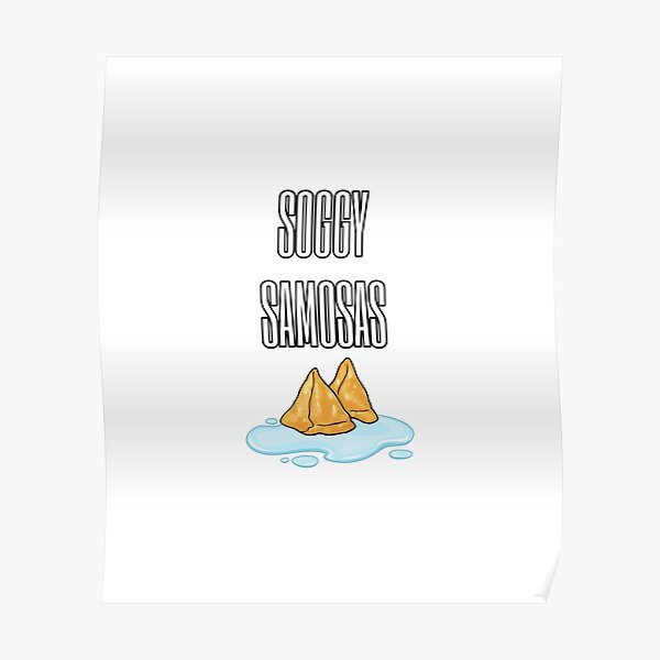 "Soggy Samosas - Funny Family Joke" Poster for Sale by growingandgoing ...