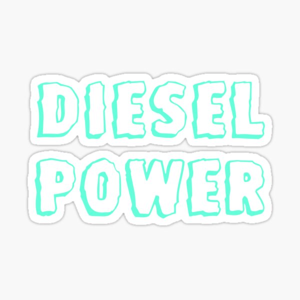 "Diesel power " Sticker for Sale by HEISENBERG12021 | Redbubble