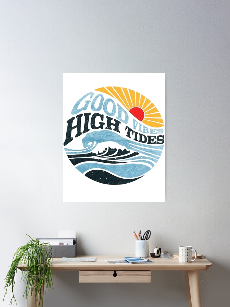 "Good Vibes High Tides" Poster for Sale by Schmohawk72 | Redbubble