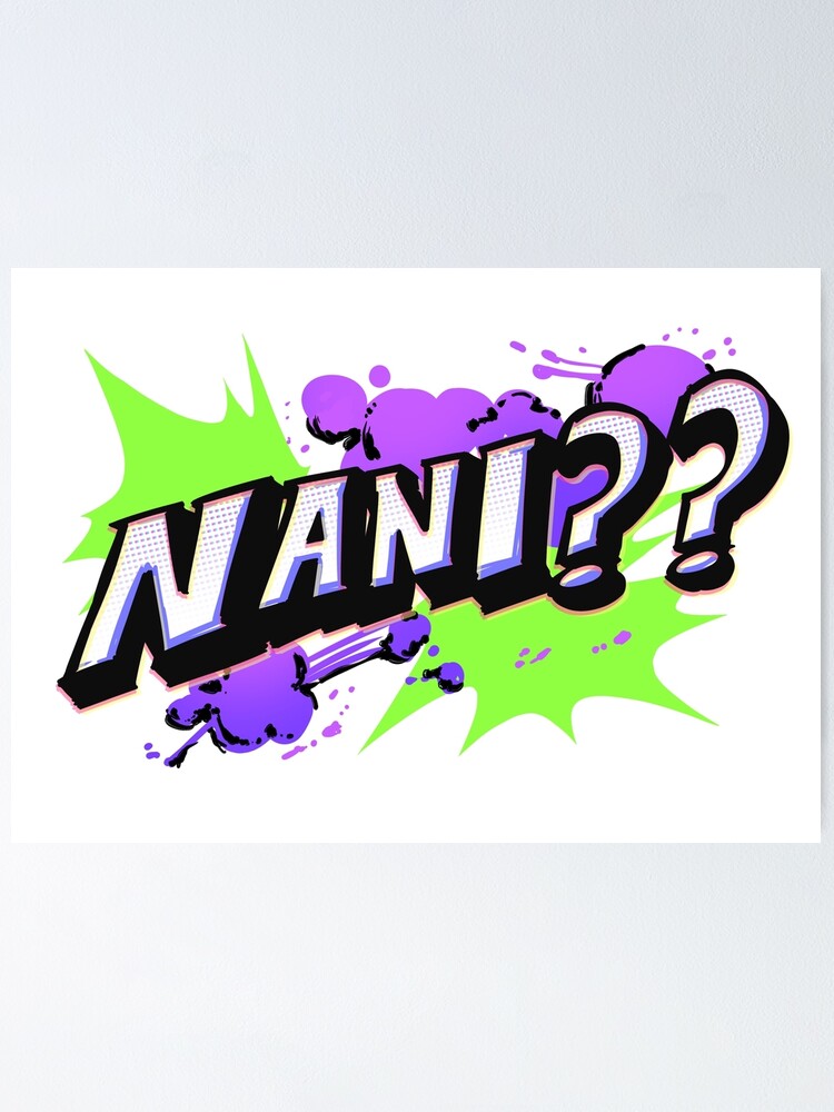 "NANI??" Poster for Sale by GreekMario64 | Redbubble