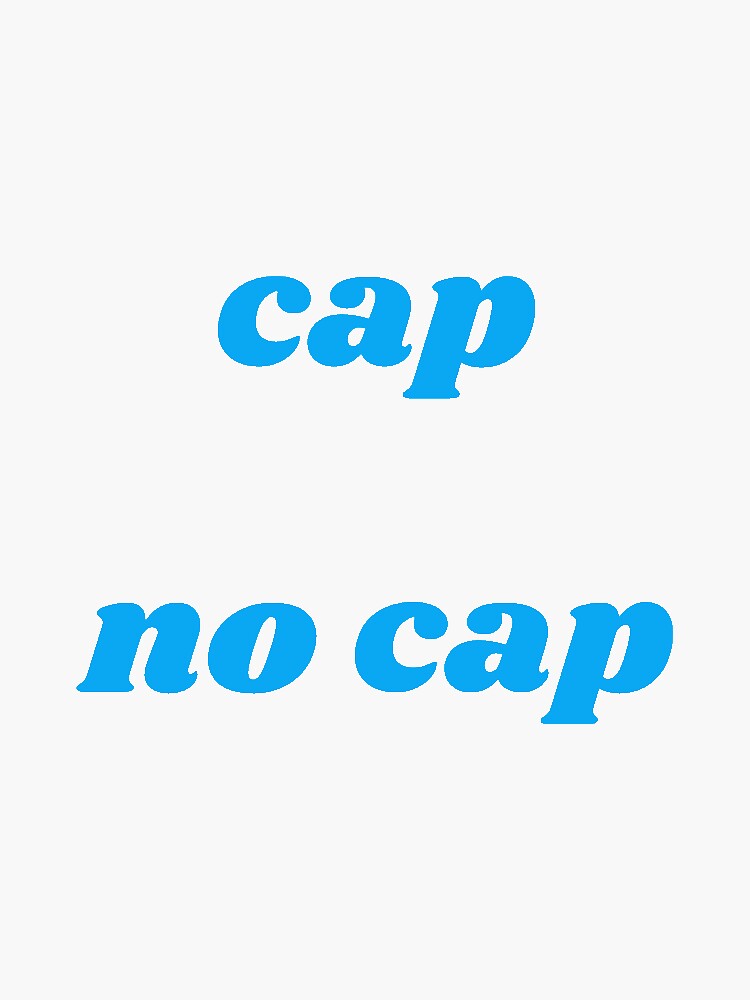 "Cap No Cap" Sticker for Sale by radiantdark | Redbubble