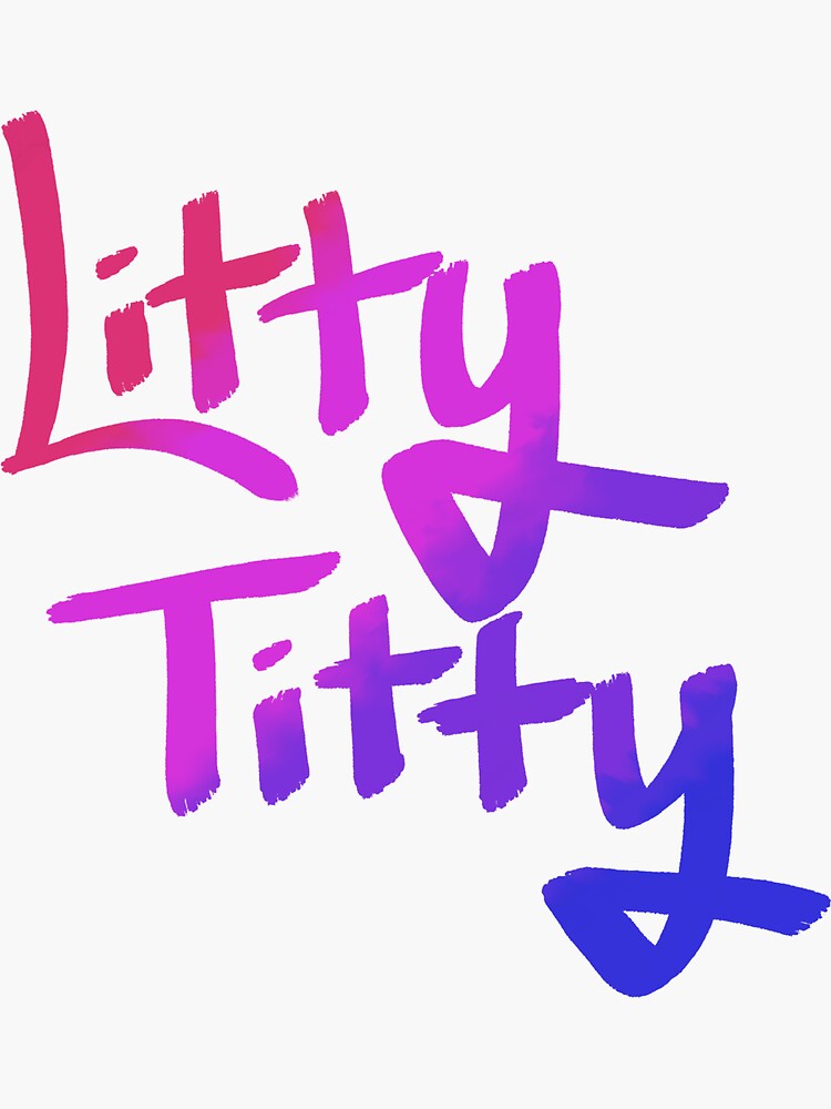 "Litty Titty" Sticker for Sale by HotMessReta | Redbubble