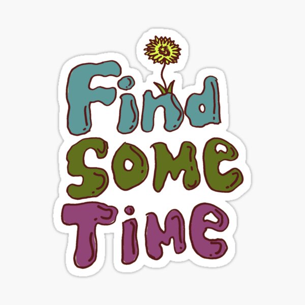 "Find Some Time Boredom" Sticker for Sale by smilefactory | Redbubble