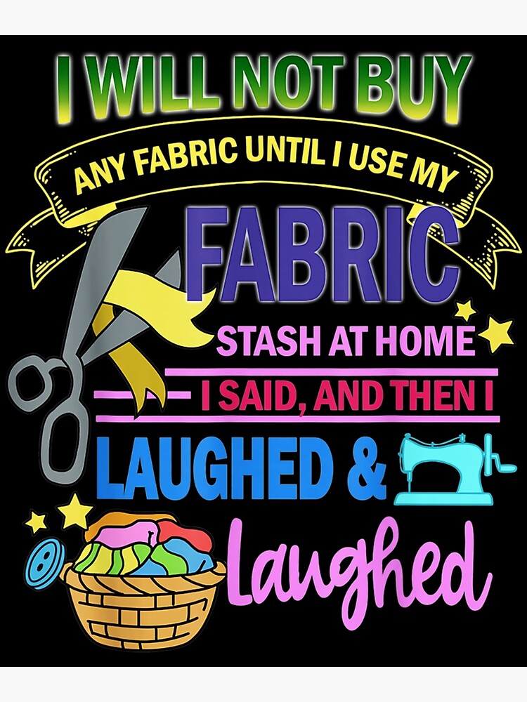 "Funny Fabric Stash Quilting Sewing Crochet" Poster for Sale by Charles ...