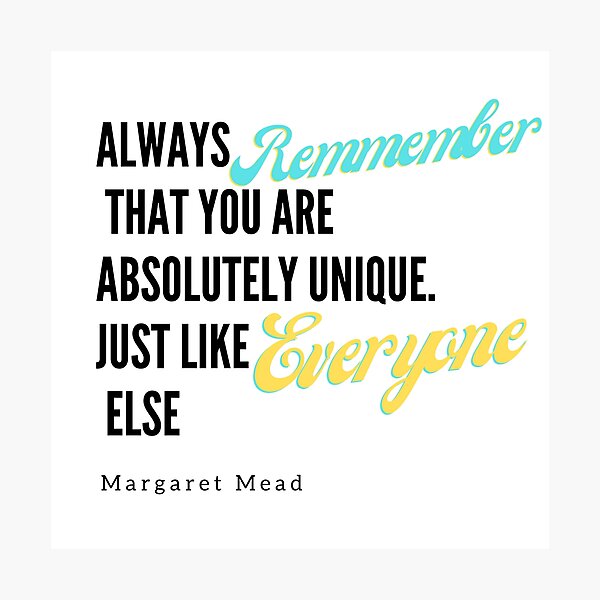 Lámina fotográfica «Siempre recuerde que usted es absolutamente único ...