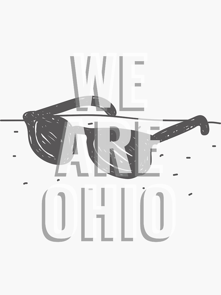 "We are Ohio" Sticker for Sale by cookiemasterpj | Redbubble