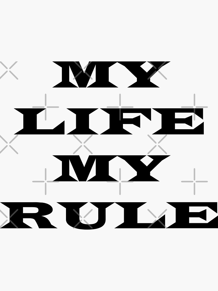 "MY LIFE MY RULE WORD LETTER" Sticker for Sale by ArtGallary6810 ...