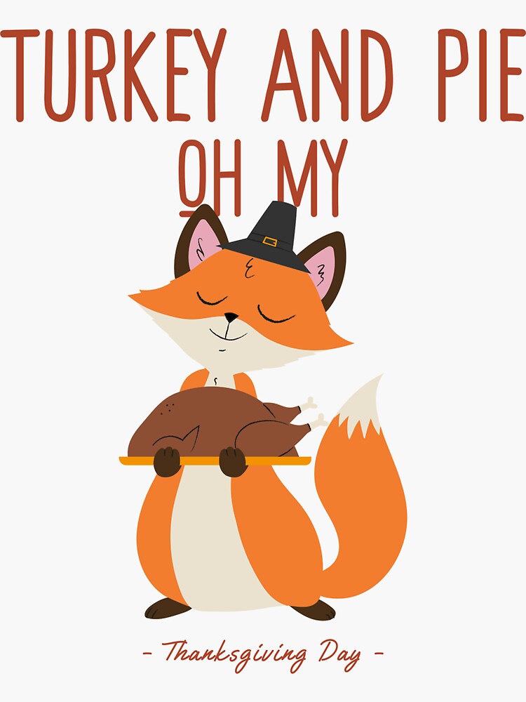"Turkey And Pie Oh My | Happy Thanksgiving " Sticker for Sale by ...